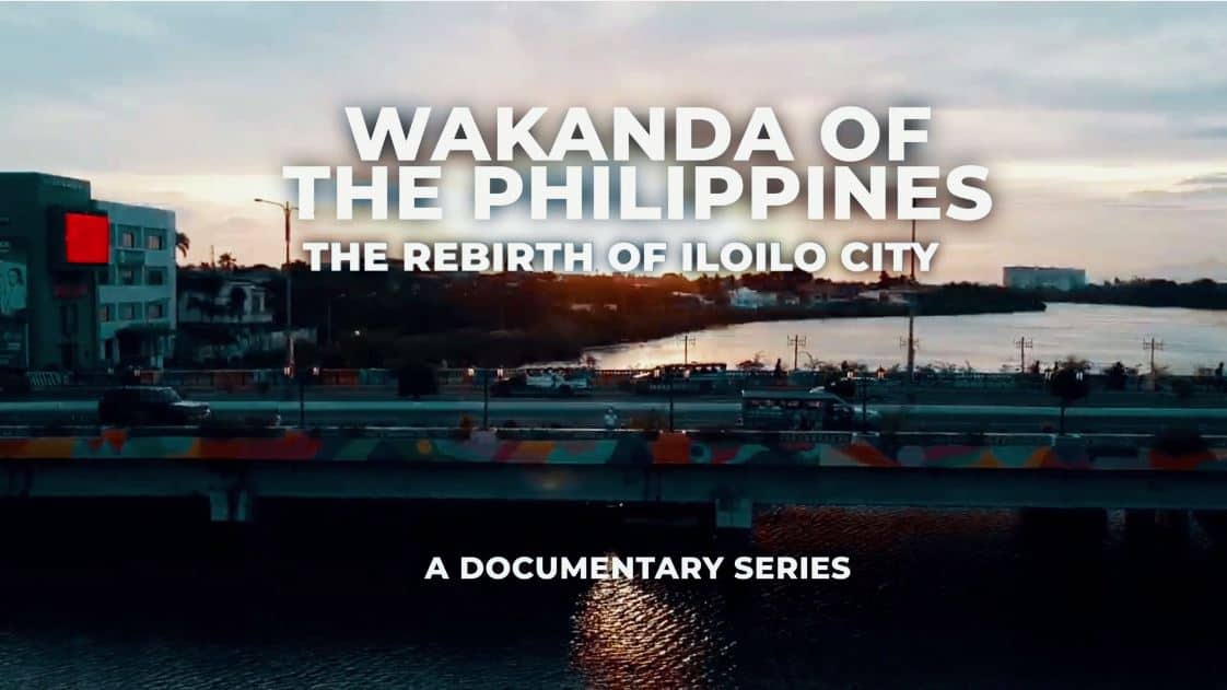 ‘Wakanda of the Philippines: The Rebirth of Iloilo City’ - Iloilo ...